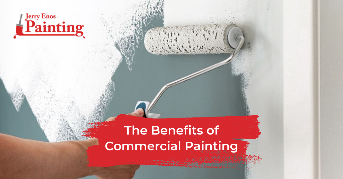 The Benefits of Commercial Painting - Jerry Enos Painting