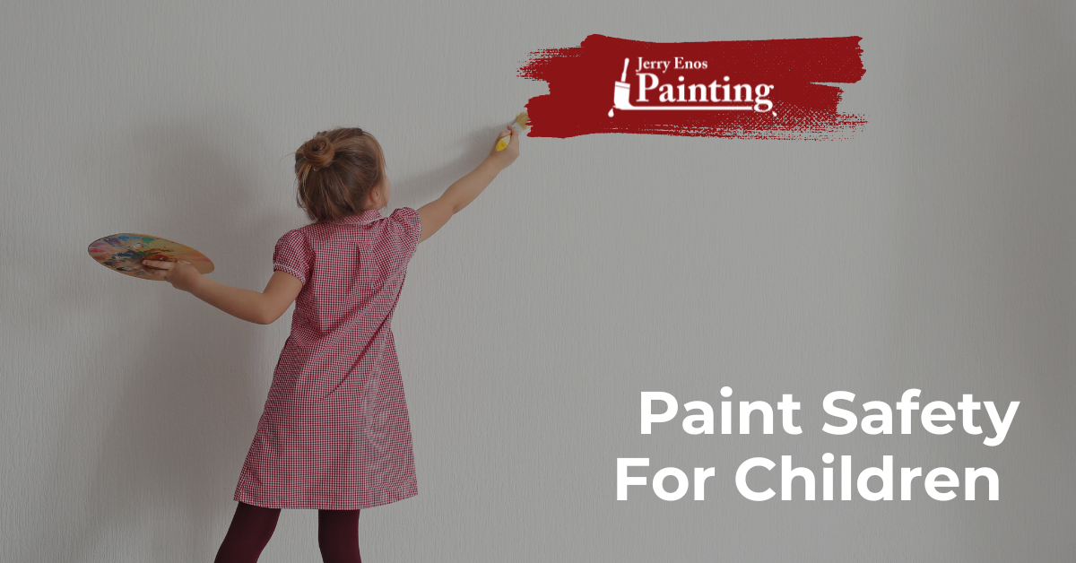 Paint Safety For Children - Jerry Enos Painting